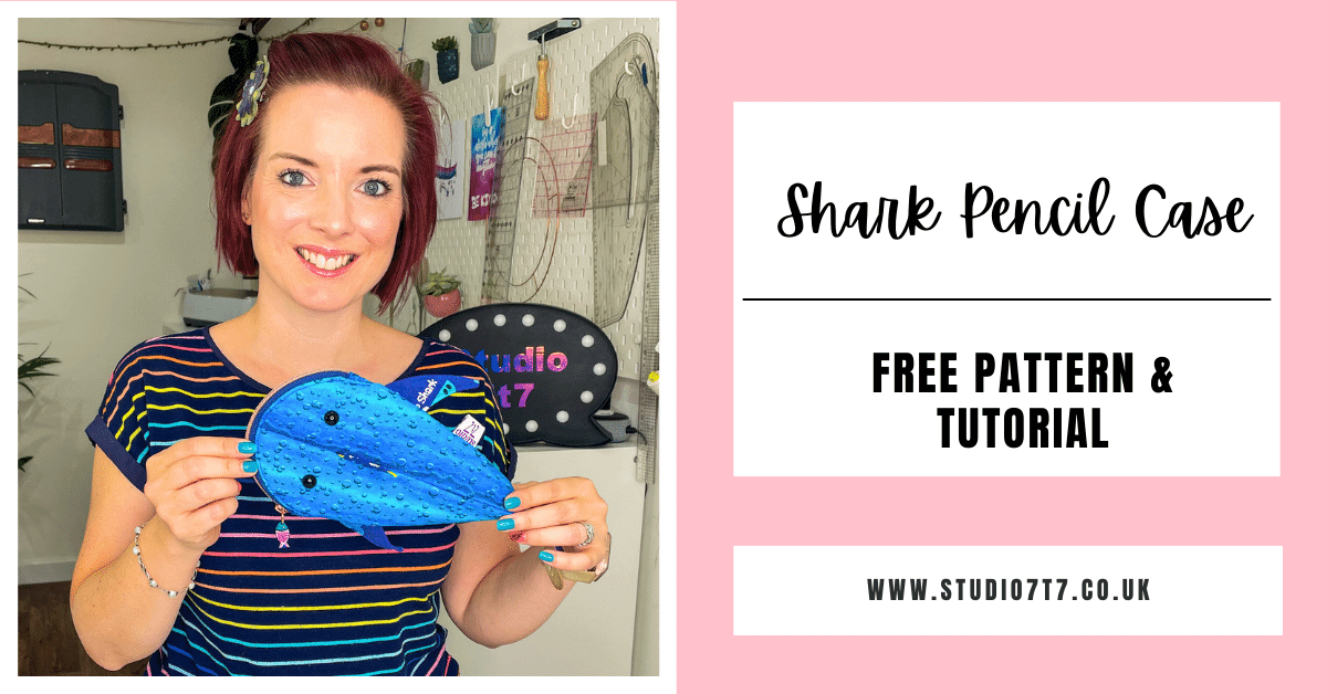DIY Pencil Case Free Pattern - Shark Pencil Case - Studio7t7