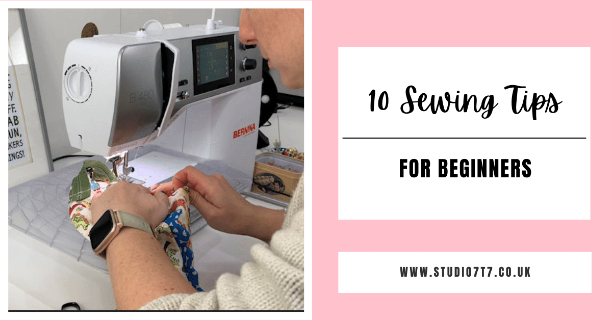 10 Sewing Tips For Beginners - Studio7t7