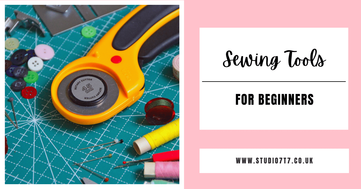 Sewing Tools For Beginners - Studio7t7